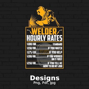 Welder Hourly Rates Digital Png File, Instant Download, Funny Welder T ...