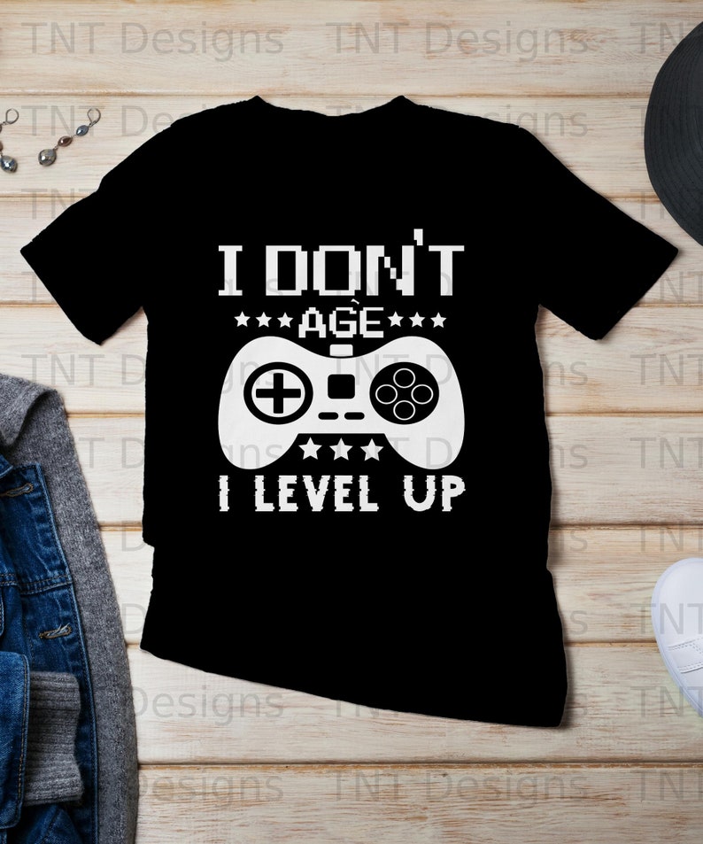I Don't Age I Level up Digital Png File Instant Download - Etsy