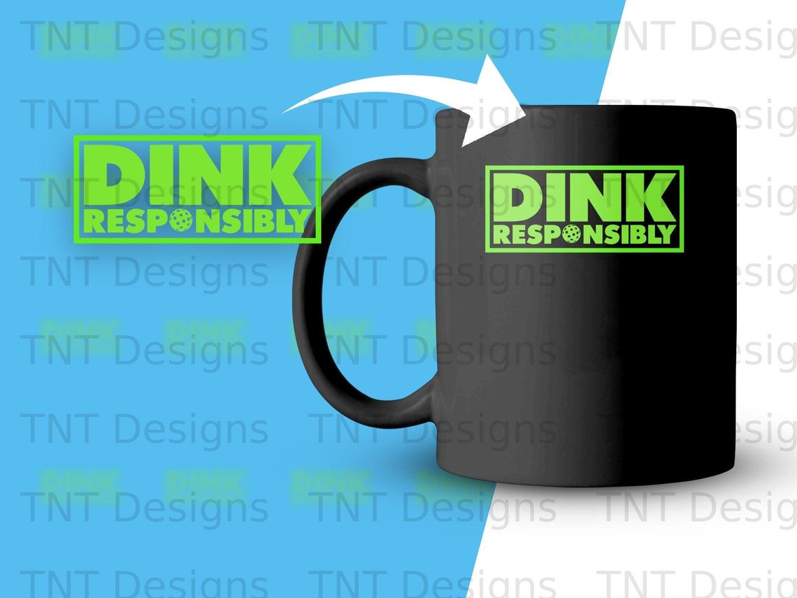 Dink Responsibly Digital Png File, Instant Download, Funny Pickleball T ...