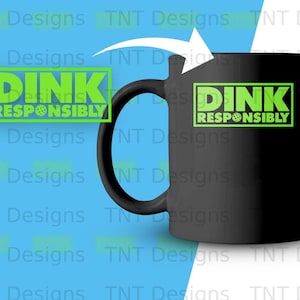 Dink Responsibly Digital Png File, Instant Download, Funny Pickleball T ...
