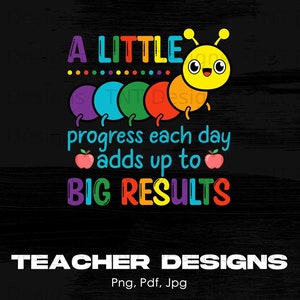 A Little Progress Each Day Adds up to Big Results Digital Png File ...