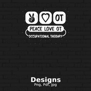 Peace Love OT Digital Png File, Instant Download, Occupational ...