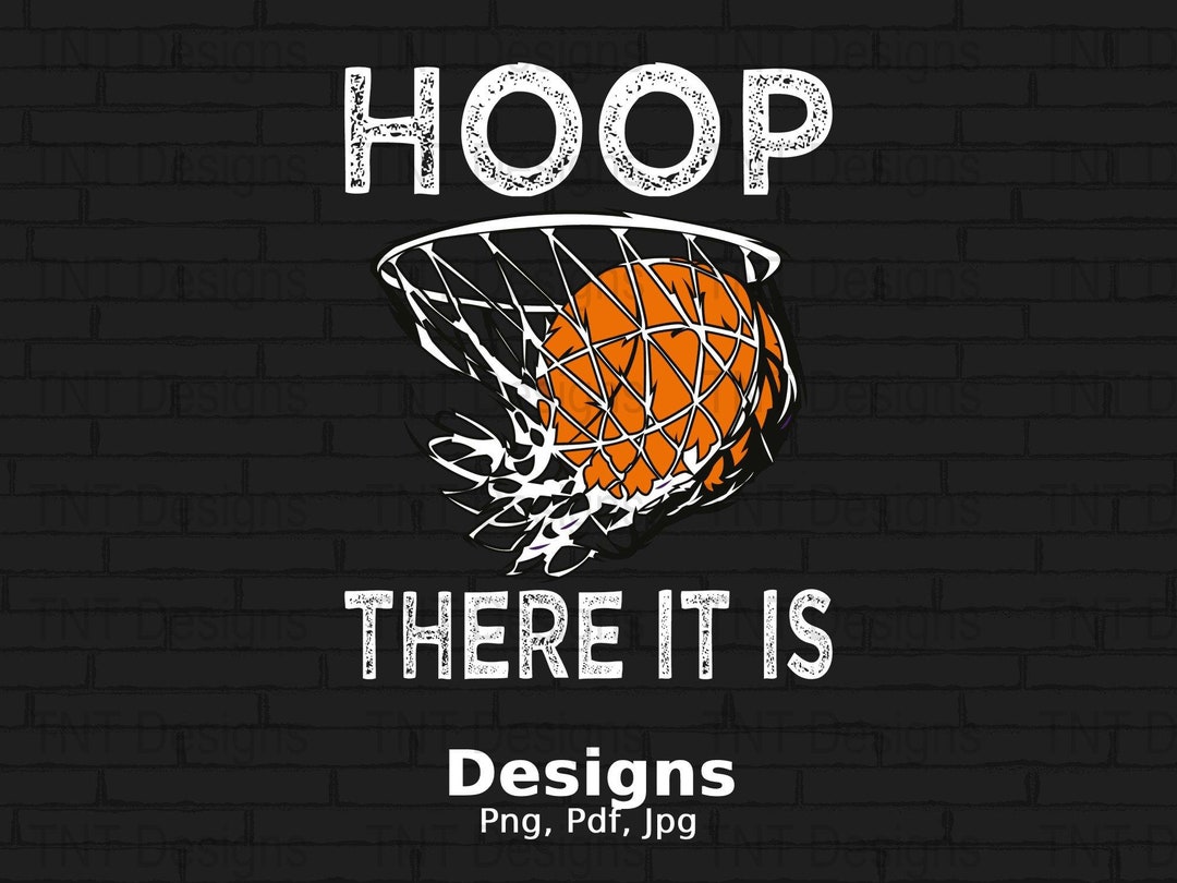 Hoop There It is Digital Png File, Instant Download, Funny Basketball ...