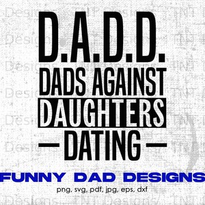DADD Digital Png File, Instant Download, Dads Against Daughters Dating ...