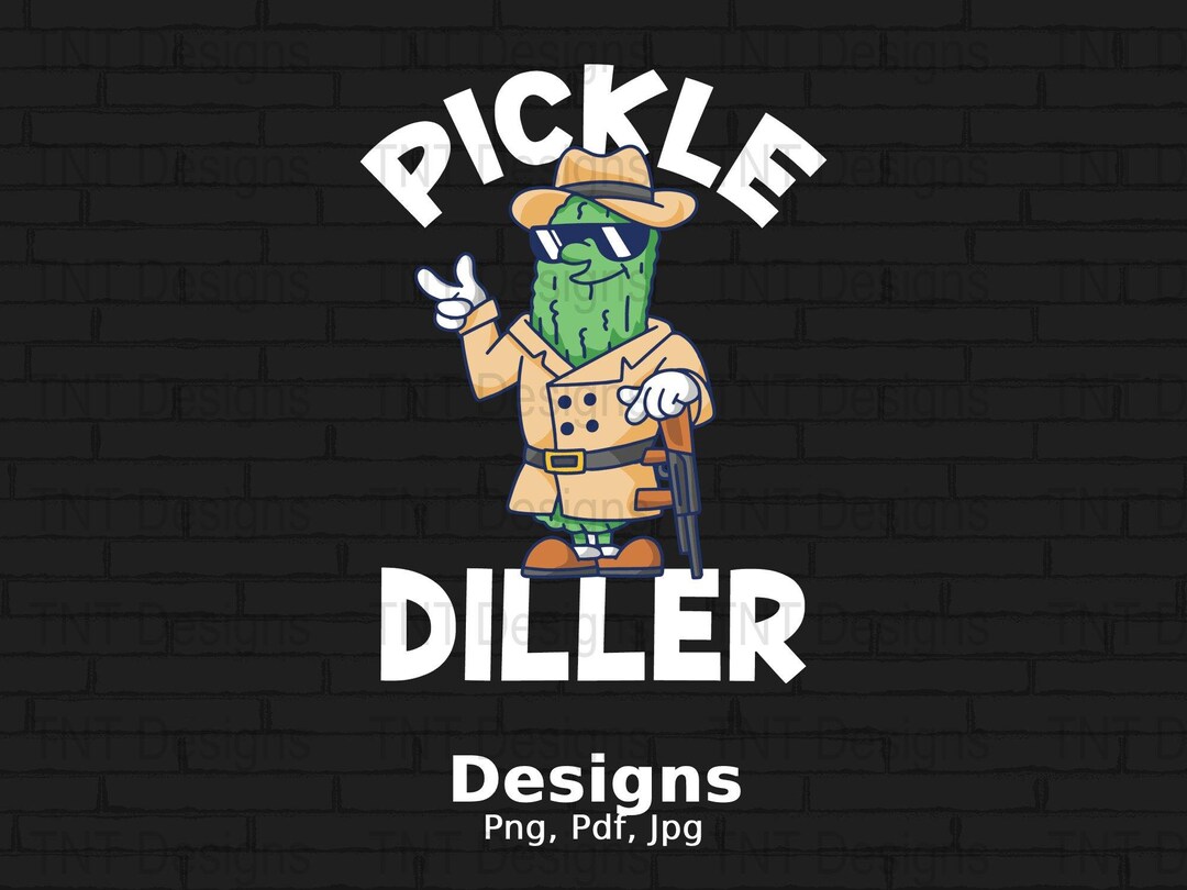 Pickle Diller Digital Png File, Instant Download, Funny Dill Pickle T-shirt Design, Pickle Pun ...