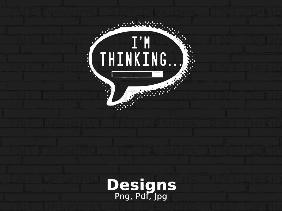I'm Thinking Digital Png File, Instant Download, Buffering Png ...