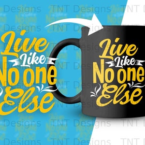 Live Like No One Else Digital Png File Instant Download, Debt Free ...