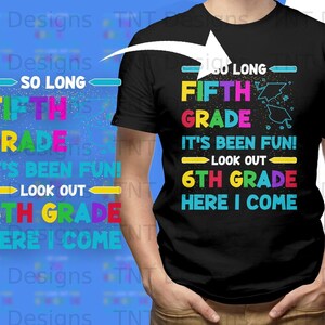 So Long 5th Grade It's Been Fun Look Out 6th Grade Here I Come Digital ...