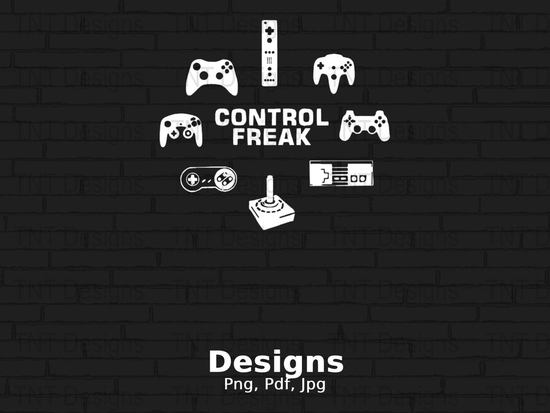 Control Freak Gamer Digital Png File, Instant Download, Funny Gamer ...