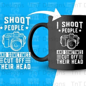 Funny Photographer Camera Saying Digital Png File, Instant Download ...
