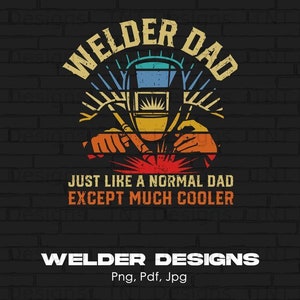 Welder Dad Digital Png File, Instant Download, Father's Day Gift ...