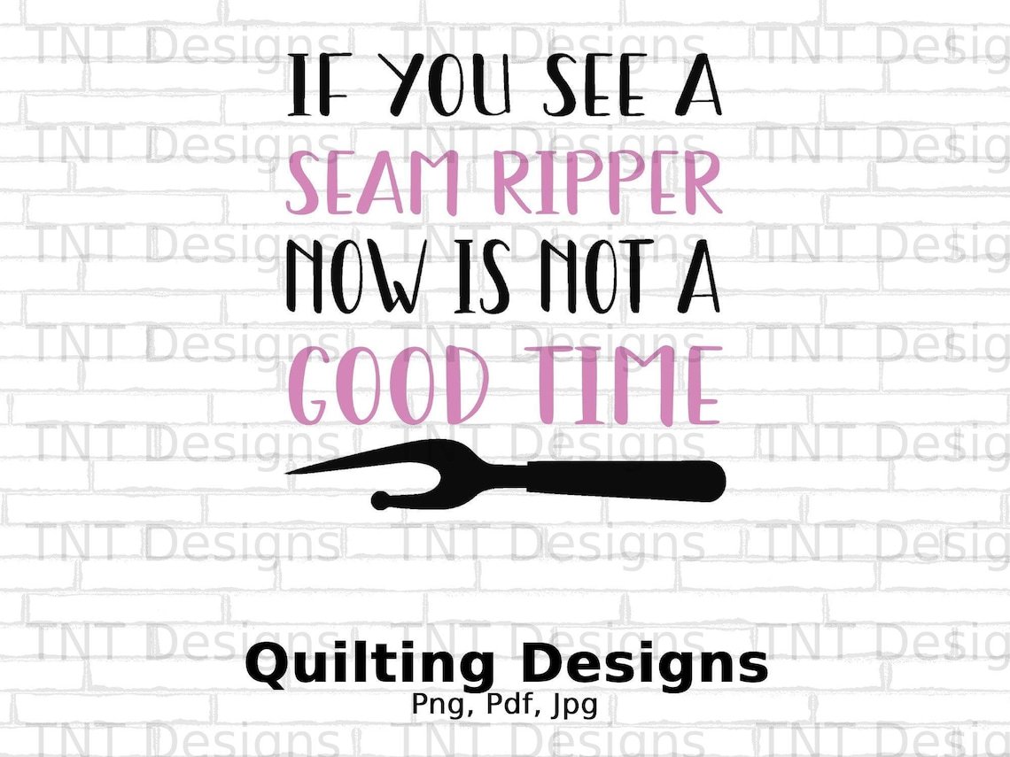 If You See a Seam Ripper Now is Not a Good Time Digital Png File ...