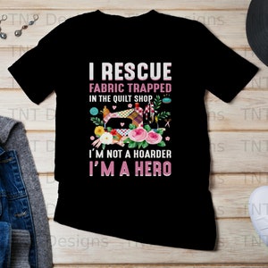 I Rescue Fabric Digital Png File Instant Download, Funny Quilting T ...