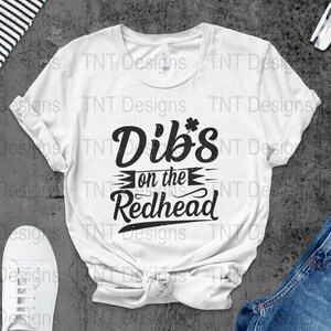 Dibs on the Redhead Digital PNG File, Funny St. Patrick's Day T-shirt ...