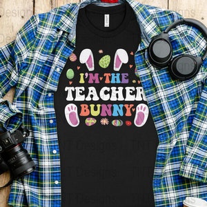 I'm the Teacher Bunny Digital Png File, Instant Download, Funny Easter ...