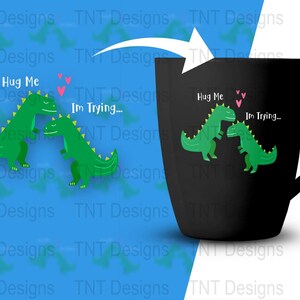Hug Me I'm Trying Digital Png File, Instant Download, Funny Dinosaur T ...