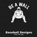 Be A Wall Digital Png File, Instant Download, Baseball Png, Baseball ...
