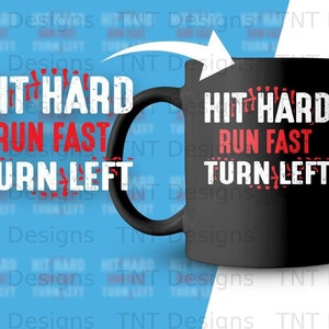 Hit Hard Run Fast Turn Left Digital Png File, Instant Download, Funny ...