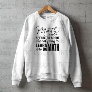 Math is Not A Spectator Sport Digital Png File, Math Teacher Gifts ...