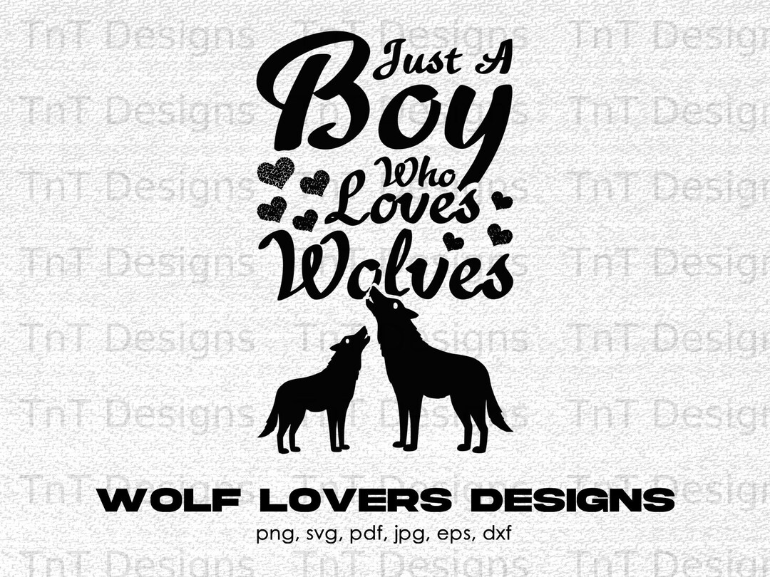 Just A Boy Who Loves Wolves Digital Png File, Instant Download, Wolves ...
