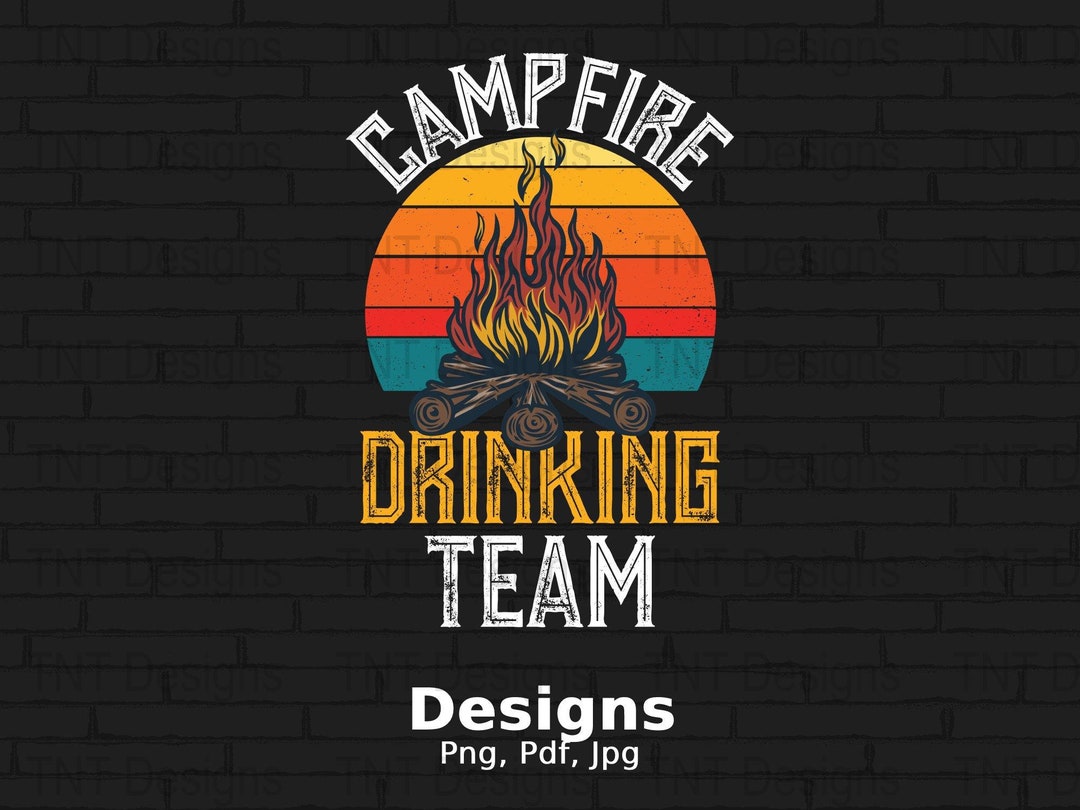 Campfire Drinking Team Digital Png File, Instant Download, Camping ...