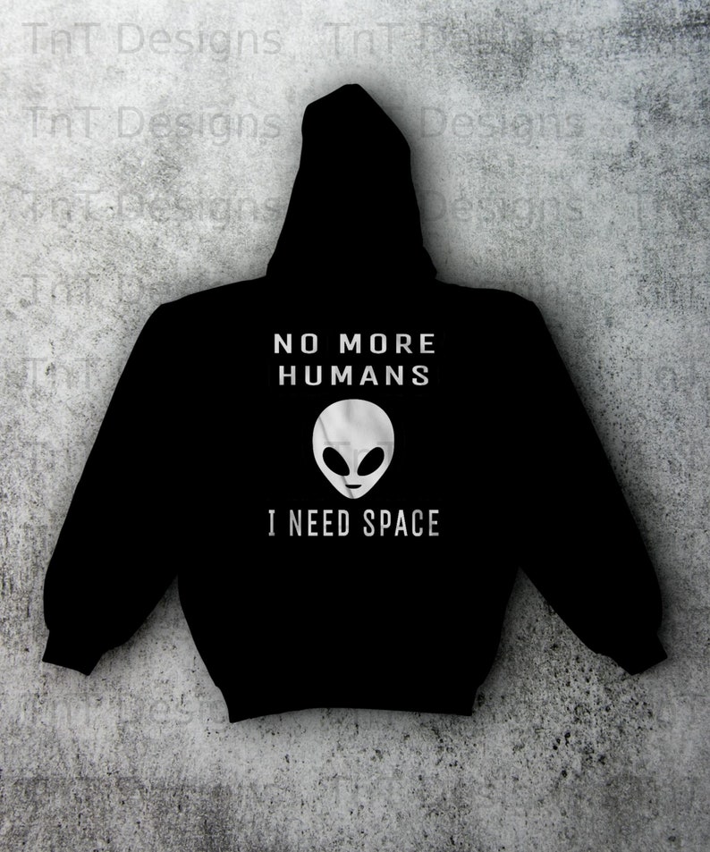 No More Humans I Need Space Digital Png File Instant - Etsy