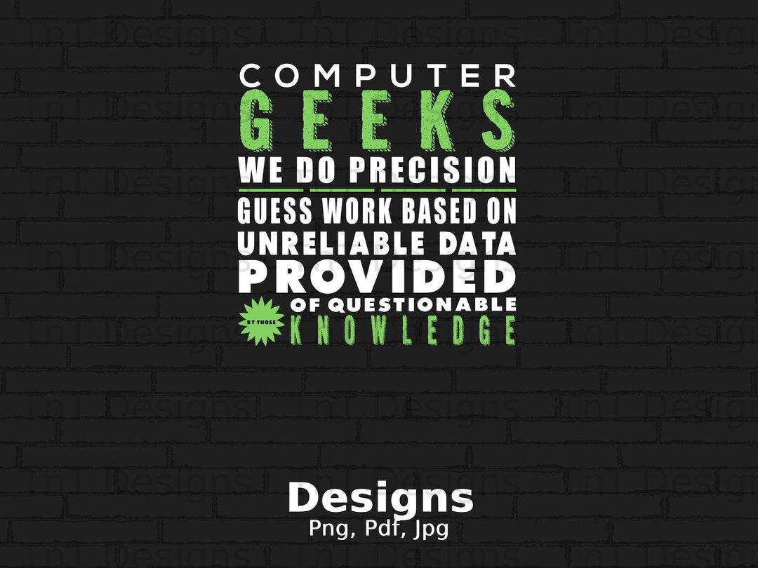 Computer Geek Saying Digital Png File Instant Download, We Do Precision Guess Work, Software ...