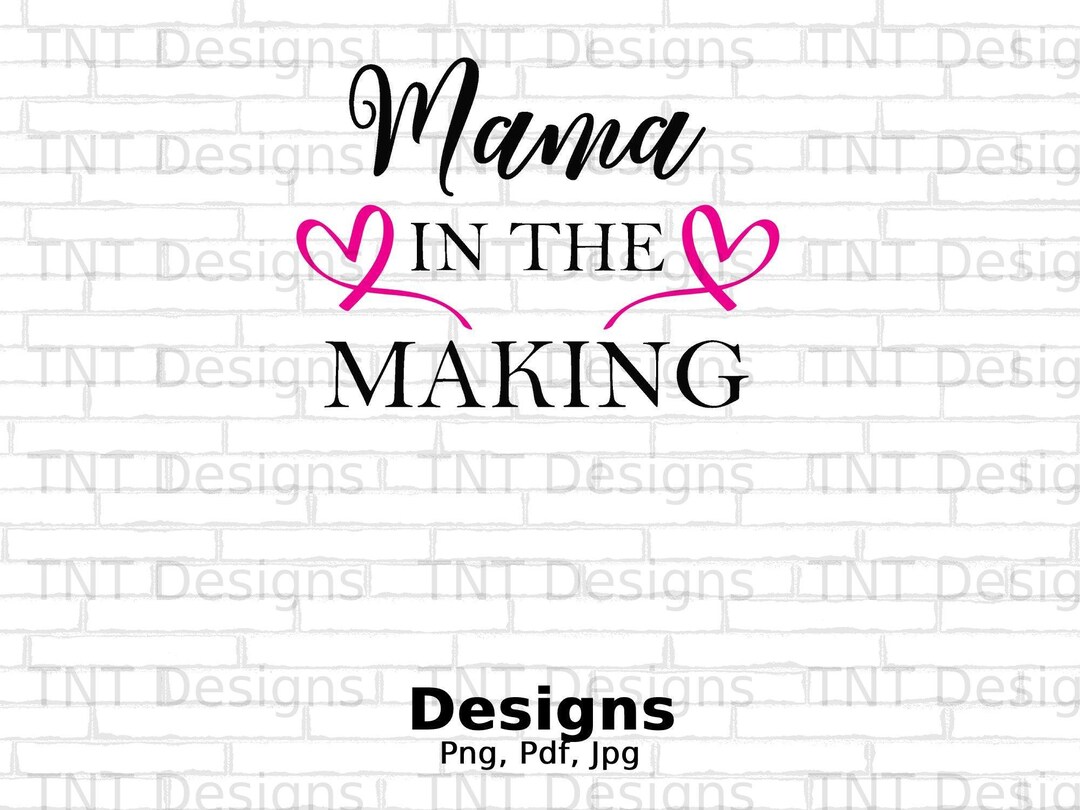 Mama in the Making Digital Png File, Instant Download, Soon to Be Mom ...
