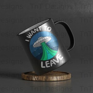 I Want to Leave Alien Digital Png File, Instant Download, Ufo T-shirt ...