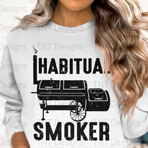 Habitual Smoker Digital Png File, Funny Grilling Saying, BBQ Tshirt ...