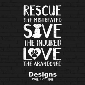 Rescue the Mistreated Save the Injured Love the Abandoned Digital Png ...