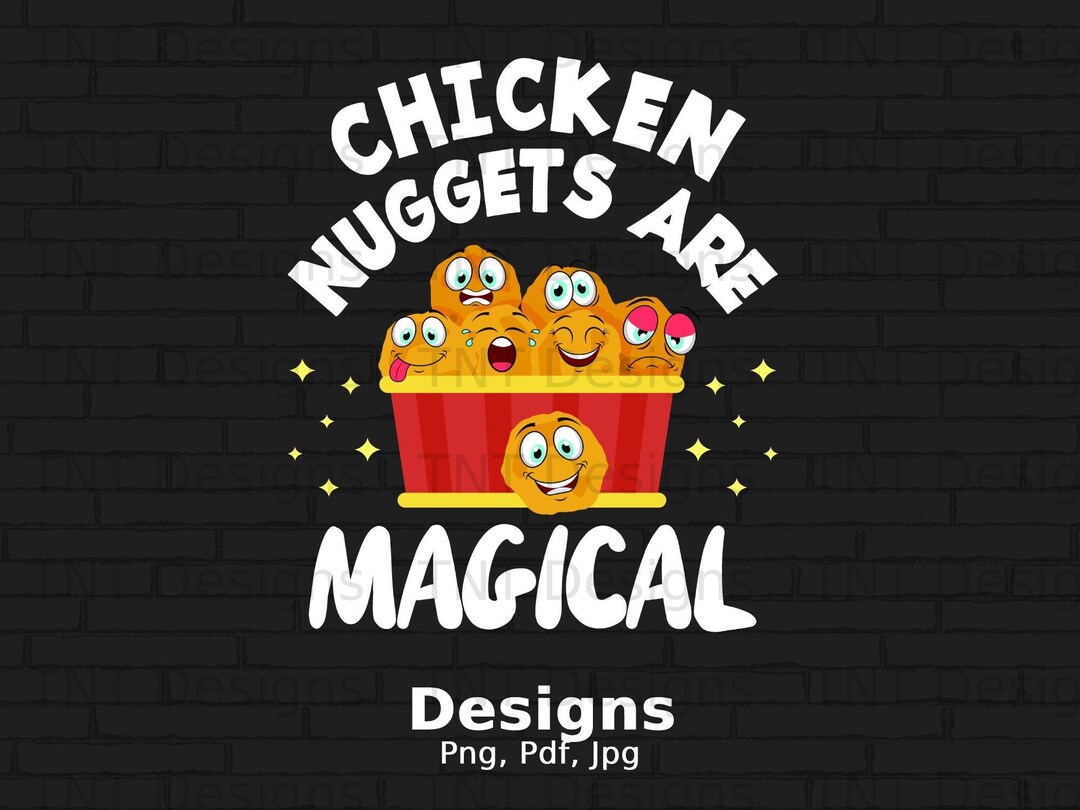 Chicken Nuggets Are Magical Digital Png File, Download, Funny Chicken ...