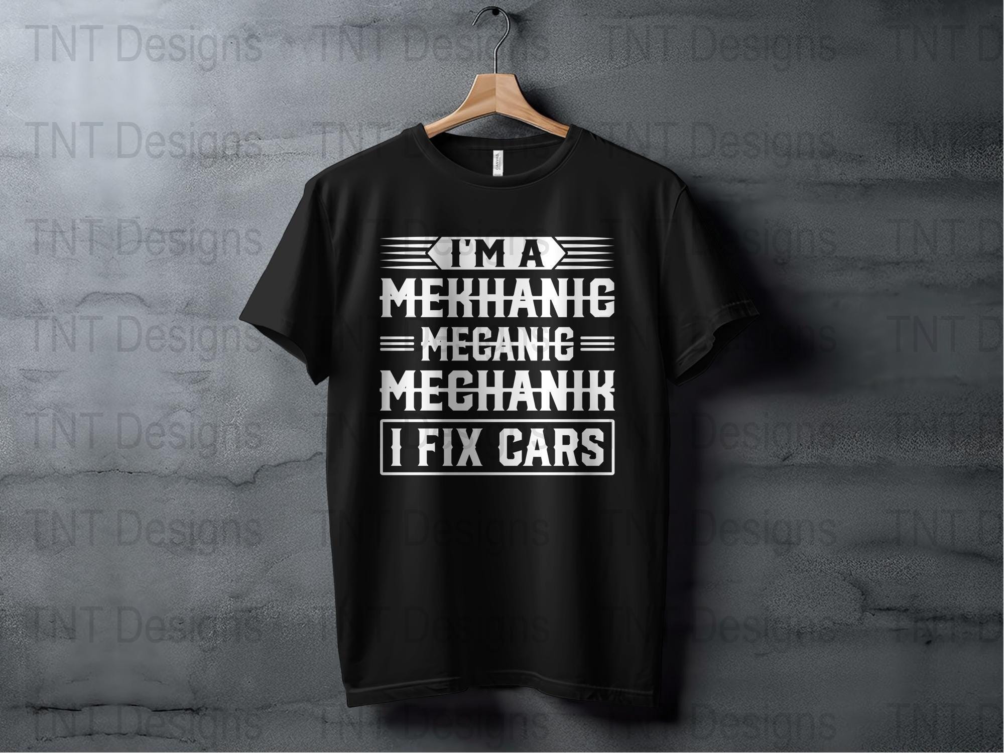 I'm A Mechanic I Fix Cars Digital Png File, Funny Mechanic T-shirt ...