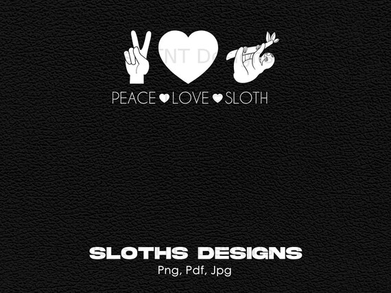 Peace Love Sloth Digital Png File Instant Download - Etsy