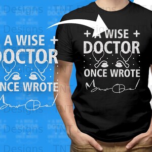 A Wise Doctor Once Wrote Digital Png File, Instant Download, Funny ...