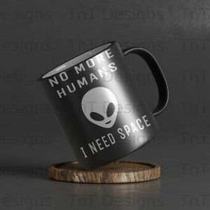 No More Humans I Need Space Digital Png File, Instant Download, Funny ...