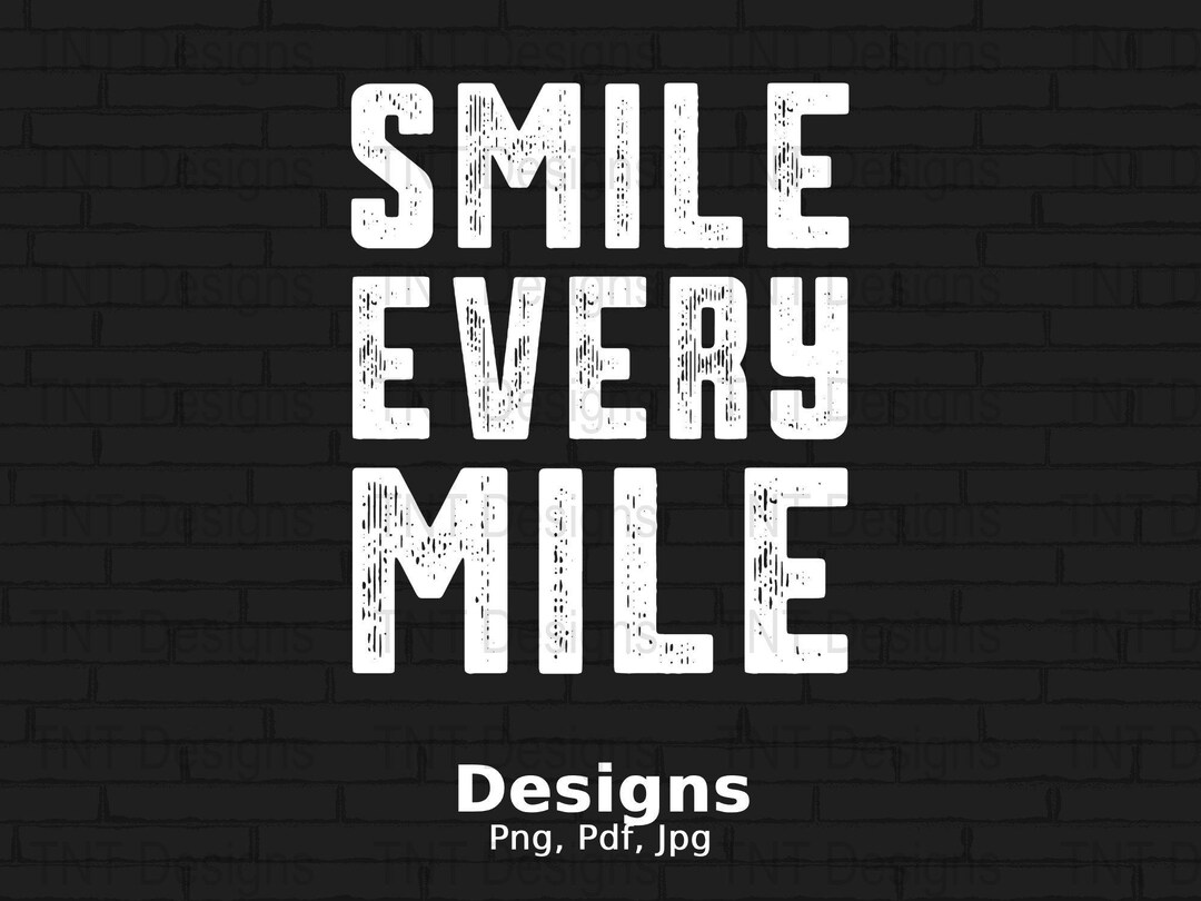 Smile Every Mile Digital Png File, Funny Running Tshirt Design, Runner ...