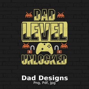 Dad Level Unlocked Digital Png File, Instant Download, Gamer Dad Png ...