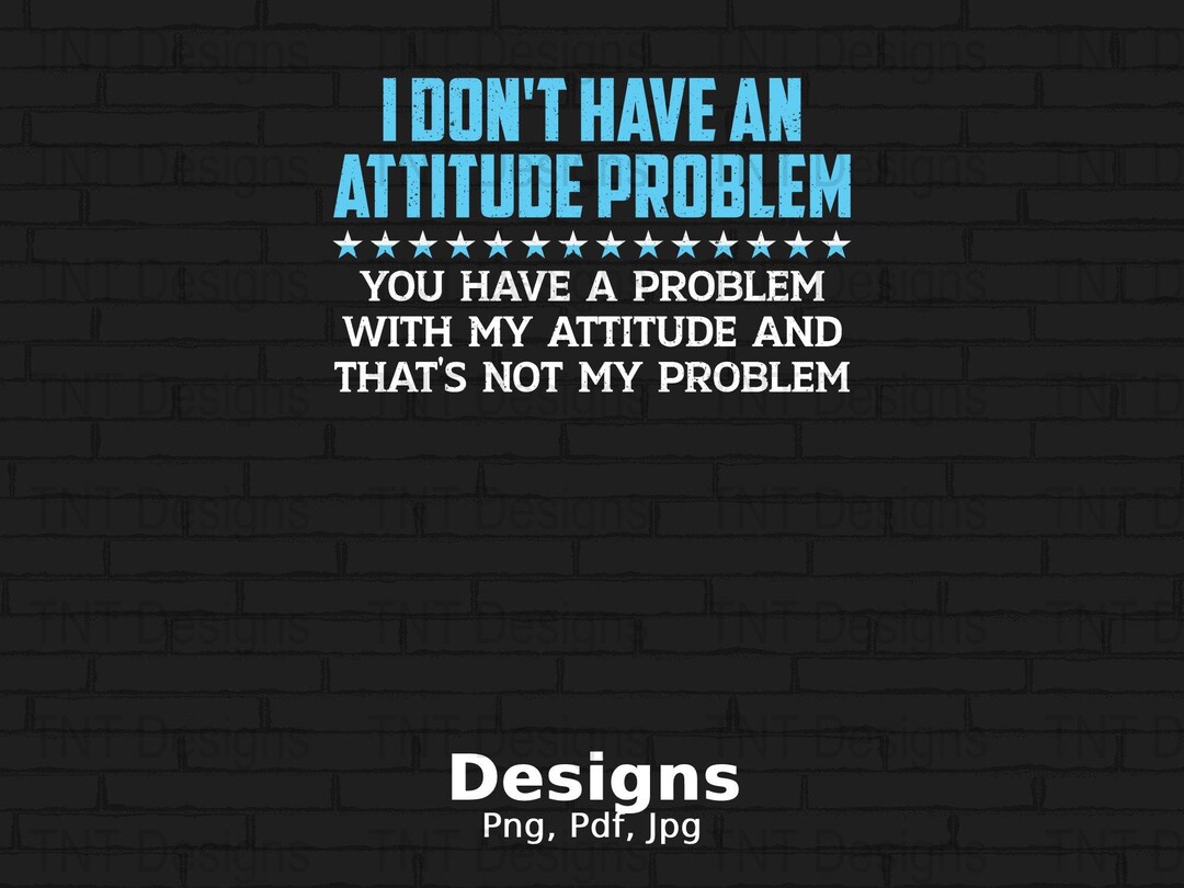 Attitude Problem Digital Png File, Instant Download, Funny Sayings T ...