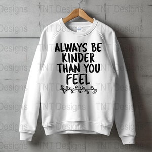 Always Be Kinder Than You Feel Digital Png File, Instant Download, Be ...
