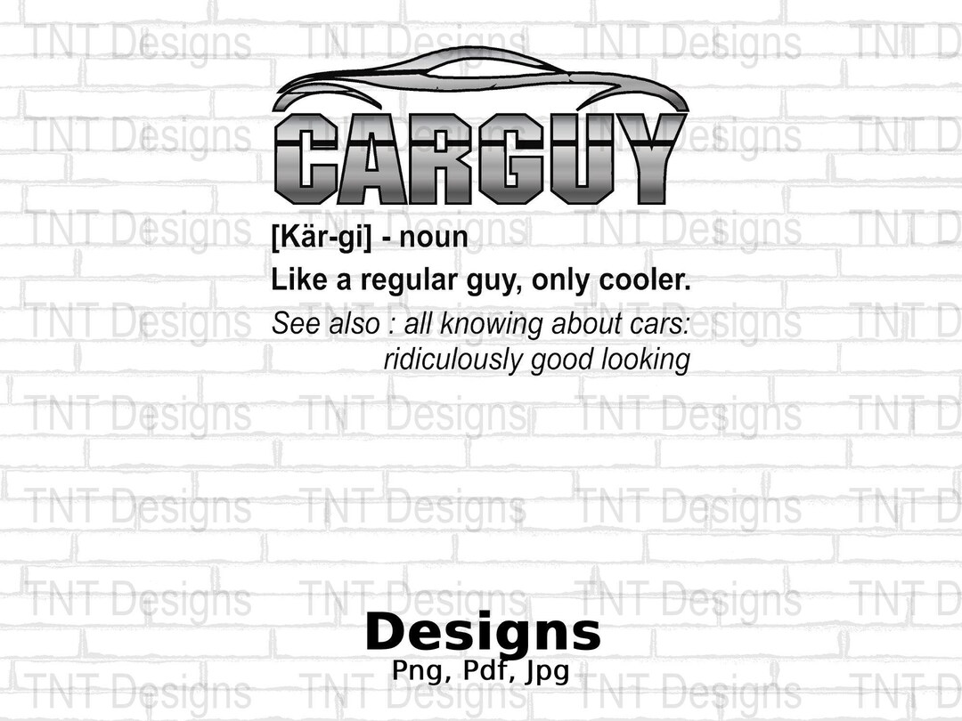 Car Guy Definition Digital Png File, Instant Download, Funny Car Guy T ...