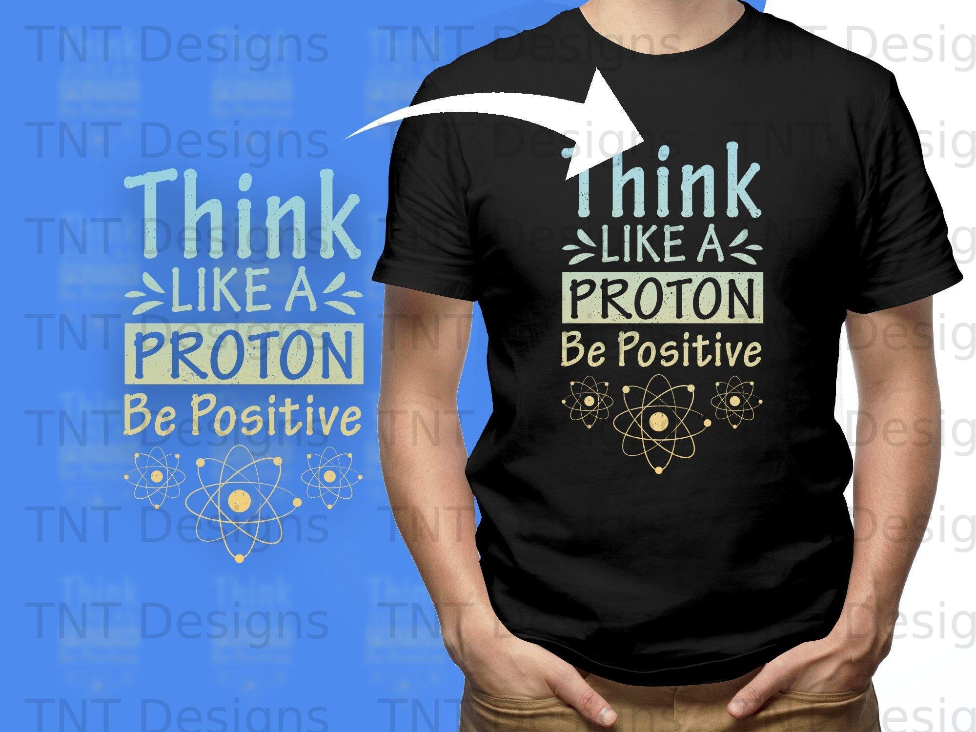 Think Like A Proton Be Positive Digital Png File, Instant Download ...