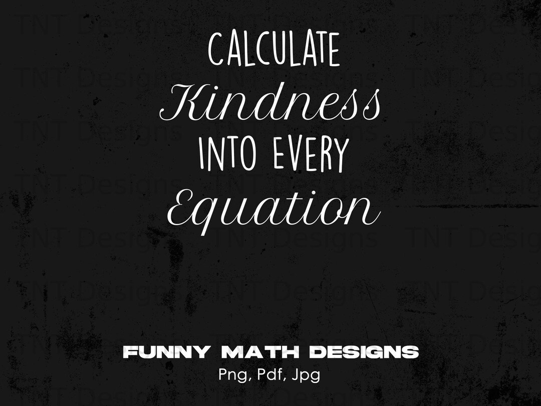 Calculate Kindness Into Every Equation Math Digital Png File, Instant ...