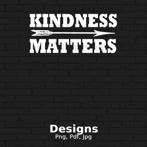 Kindness Matters Digital Png File, Instant Download, Inspirational Png ...
