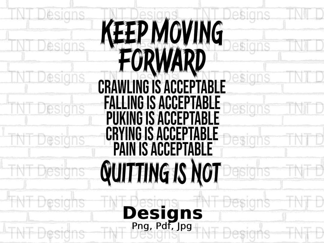 Keep Moving Forward Digital Png File, Motivational Quote T-shirt Design ...