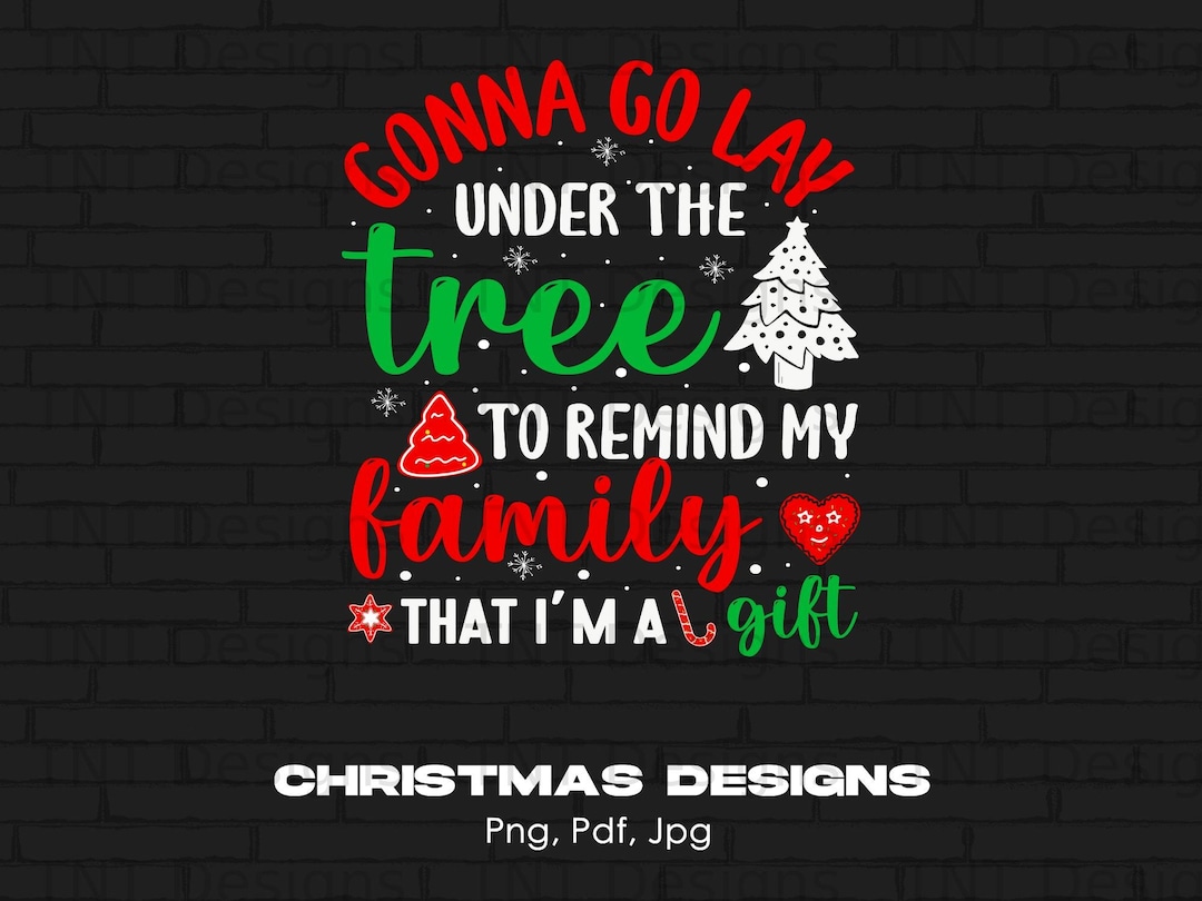 Gonna Go Lay Under Tree to Remind My Family That I'm a Gift Digital Png ...