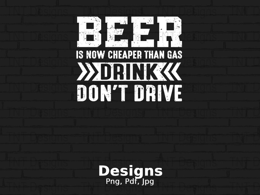 Beer is Now Cheaper Than Gas Digital Png File, Beer Quotes Png, Funny ...