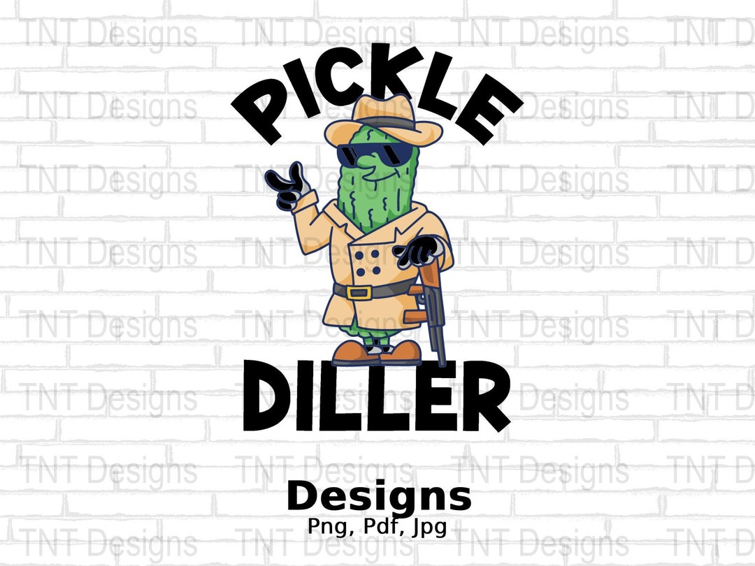 Pickle Diller Digital Png File, Instant Download, Funny Dill Pickle T-shirt Design, Cucumber Png ...