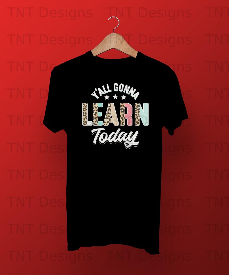Y'all Gonna Learn Today Digital Png Design File Instant - Etsy