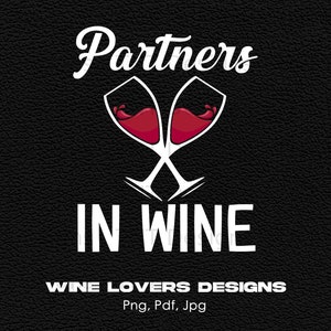 Partners in Wine Digital Png File, Instant Download, Funny Wine T-shirt ...